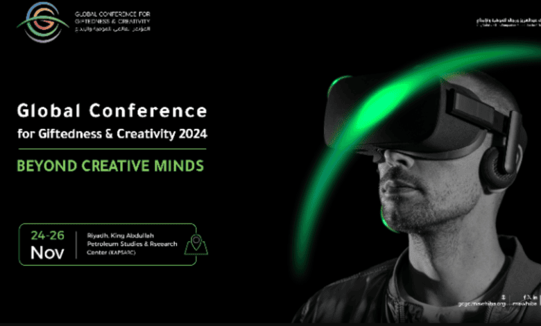 Global Conference for Giftedness & Creativity 2024 Kicks Off in Riyadh ...